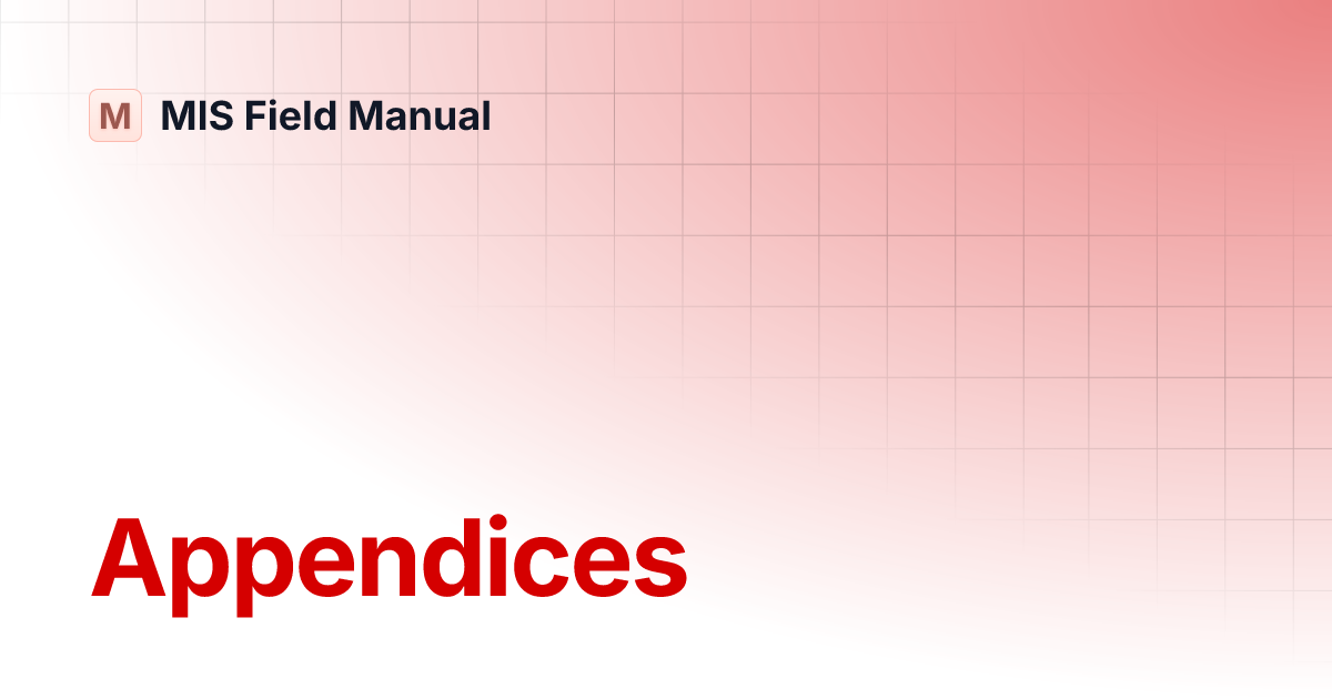 Appendices | MIS Field Manual