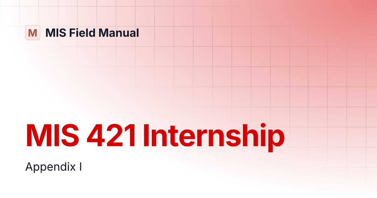 MIS 421 Internship | MIS Field Manual