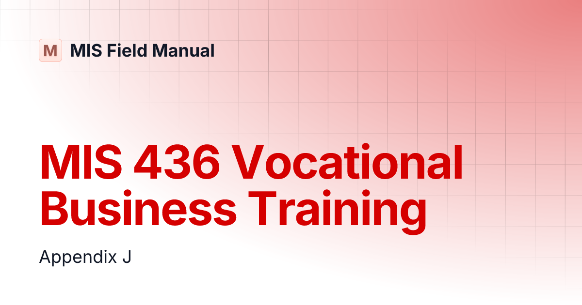 MIS 436 Vocational Business Training | MIS Field Manual